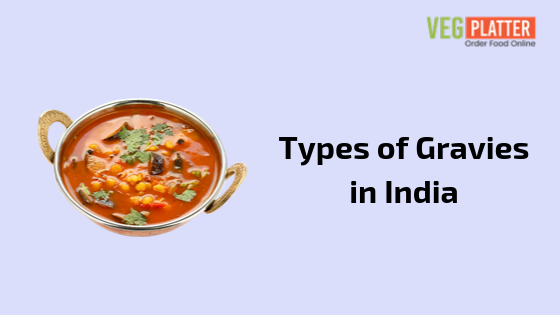 TYPES OF GRAVIES IN INDIA | Veg Platter